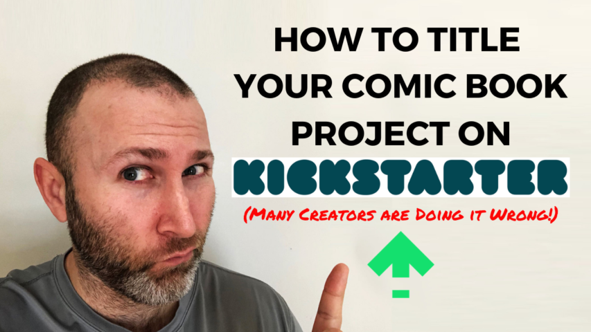 How to Title Your Comic Book Kickstarter Project (and Avoid the Mistake ...