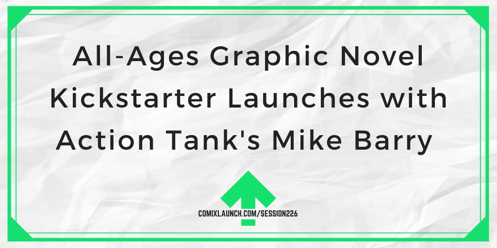 All-Ages Graphic Novel Kickstarter Launches with Action Tank’s Mike ...